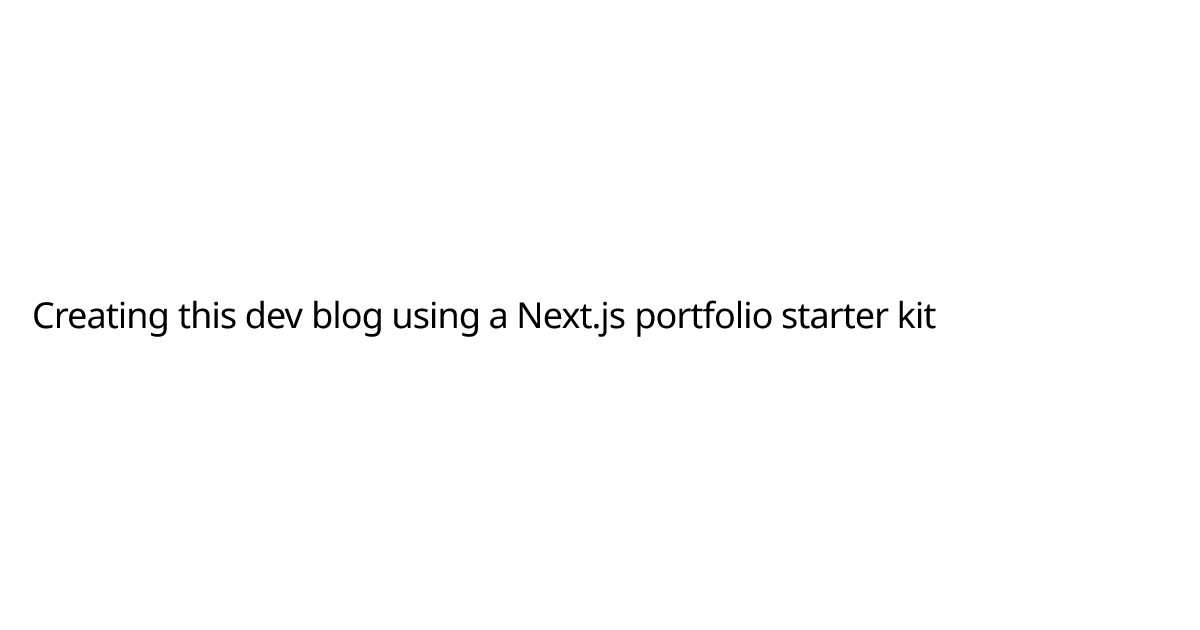Creating this dev blog using a Next.js portfolio starter kit | Florim Agimi Dev Blog
